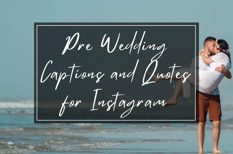 170+ Pre-wedding Quotes And Captions For Instagram - Mr. Captions