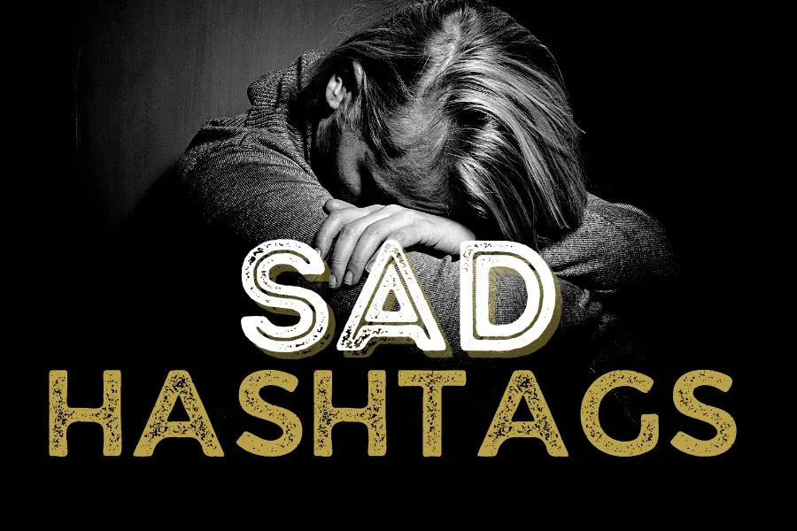 42+ Sad Hashtags for Instagram and TikTok - Mr. Captions